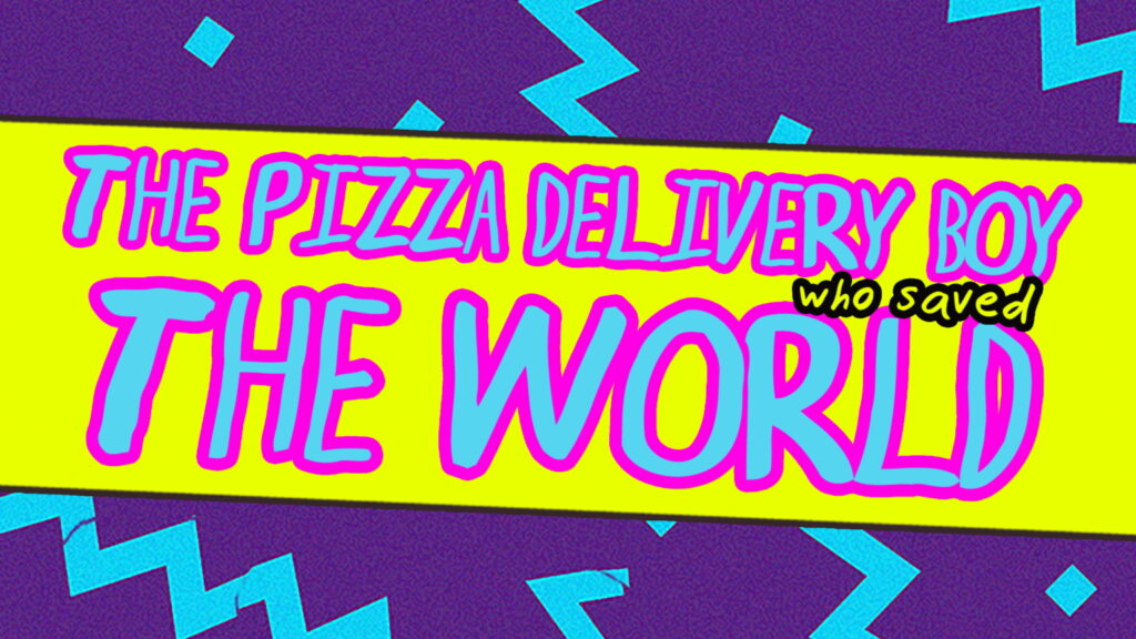 The Pizza Delivery Boy Who Saved the World – Penguin Pop Games
